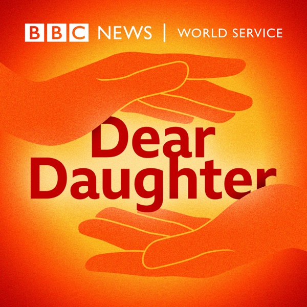 Dear Daughter -🎧 Listen here - BestPodcasts.co.uk