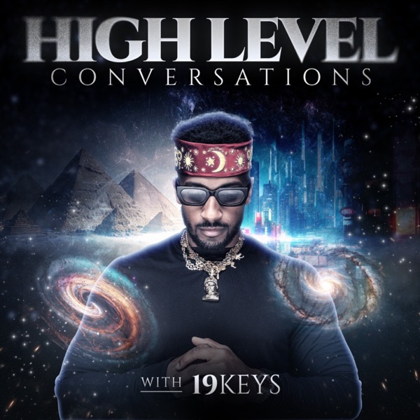 19 Keys Presents High Level Conversations - Listen on Play Podcast
