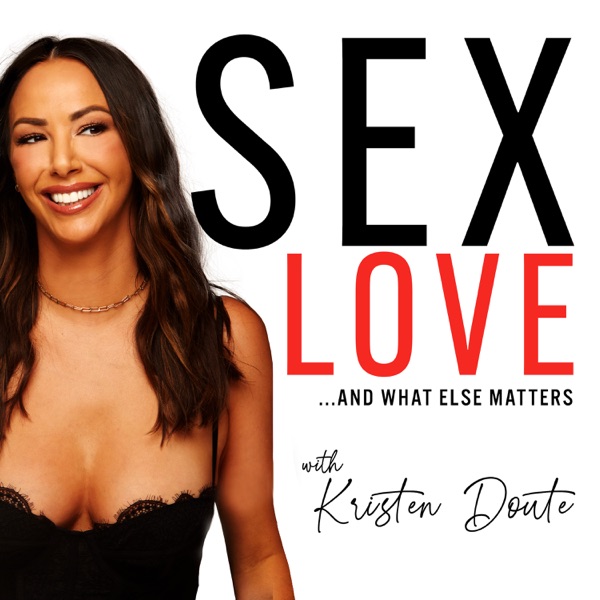 Sex Love And What Else Matters Listen On Best Podcasts Uk