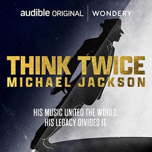 Think Twice: Michael Jackson - Listen on Play Podcast