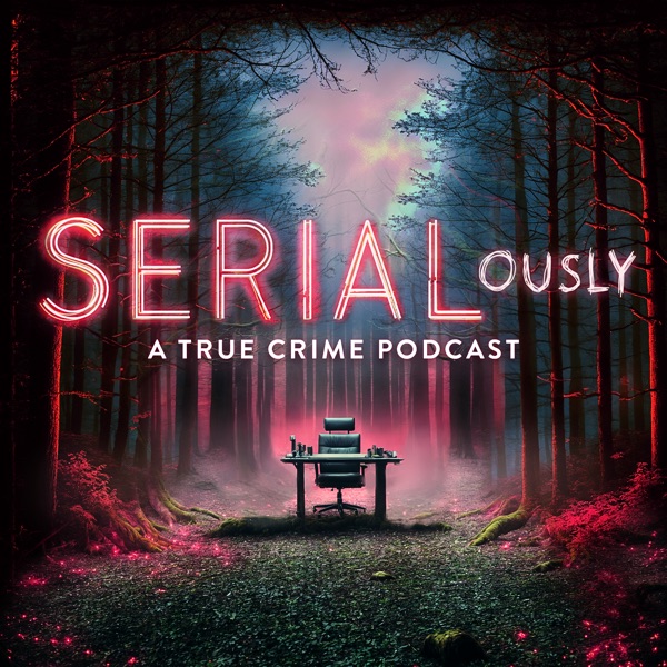 SERIALously -🎧 Listen here - BestPodcasts.co.uk