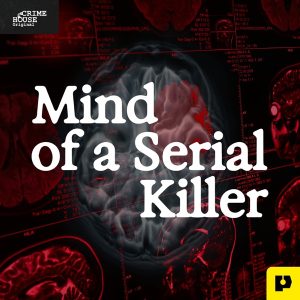 Mind of a Serial Killer - Listen on Play Podcast
